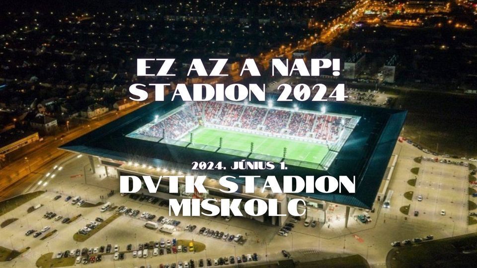 Ez az a nap! Stadion 2024